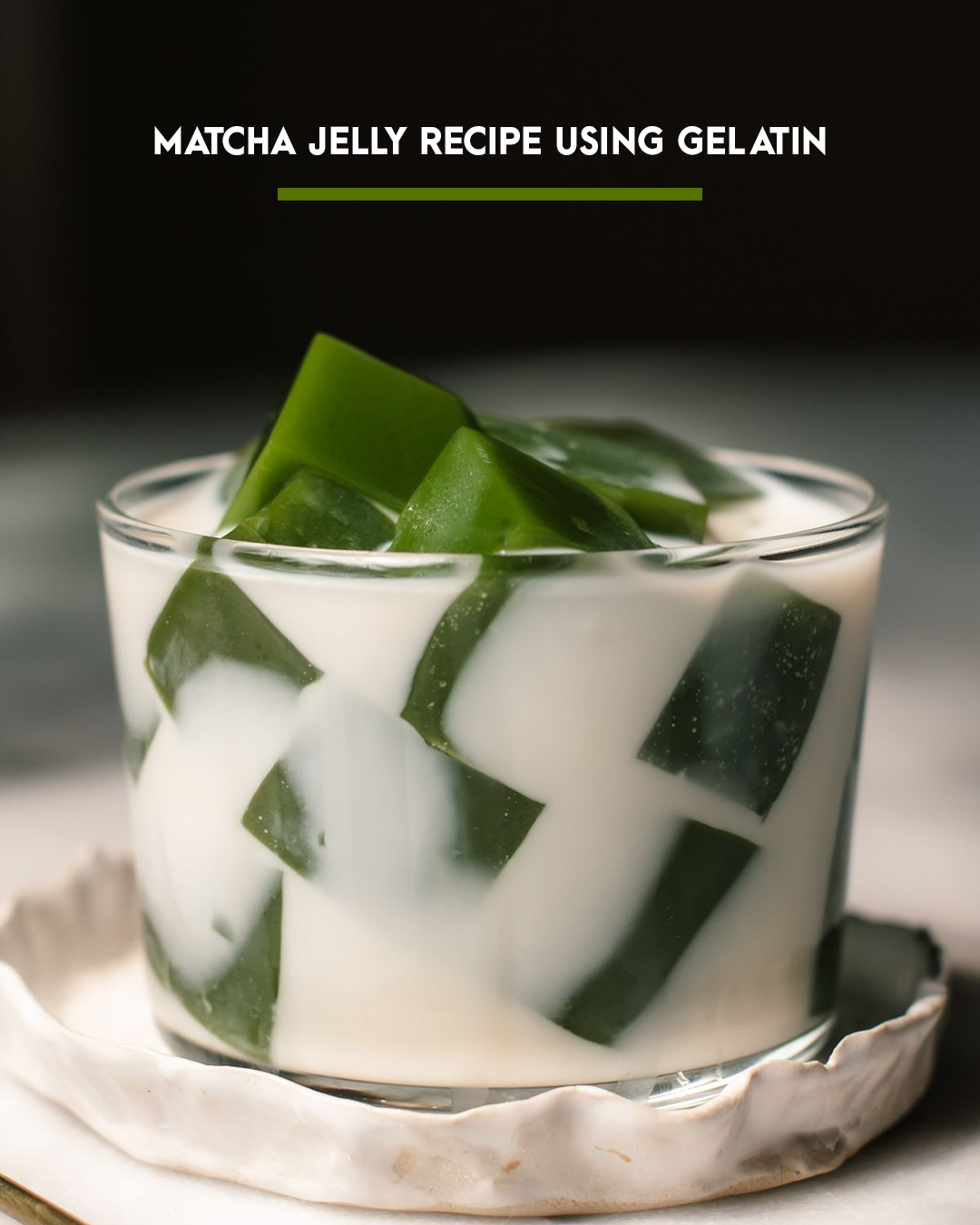 Matcha Jelly Recipe Using Unfalvoured Gelatin | Gelito